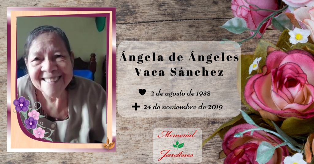 Angela de Angeles Vaca Sánchez – MEMORIAL JARDINES